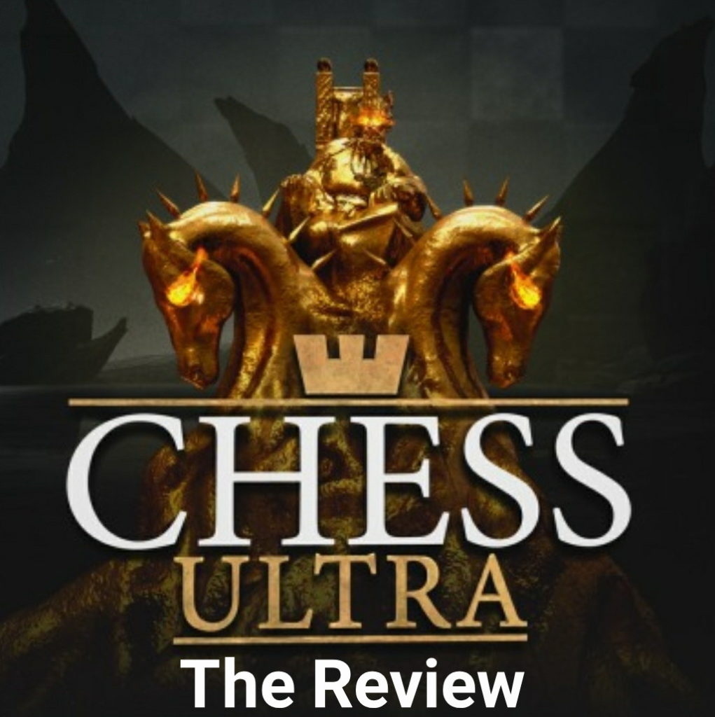 Chess Ultra – The Review