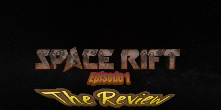 Space Rift – Episode 1 -The Review