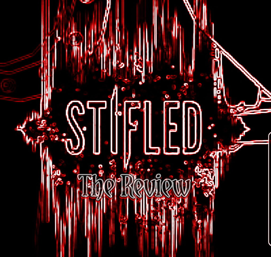Stifled – The Review