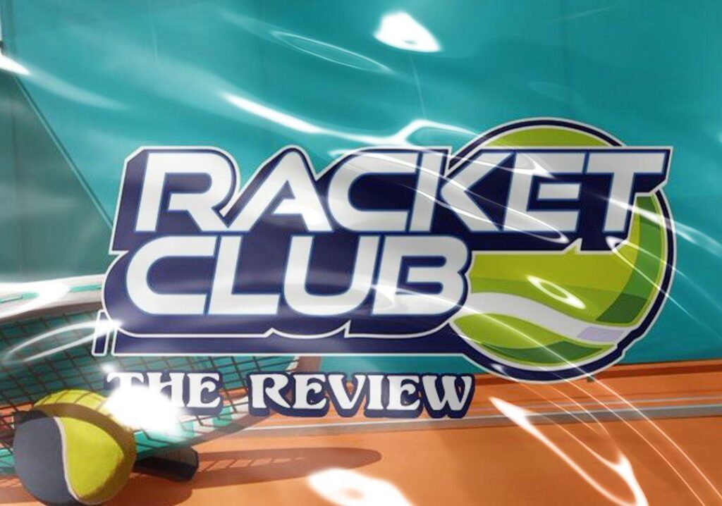Racket Club – The Review